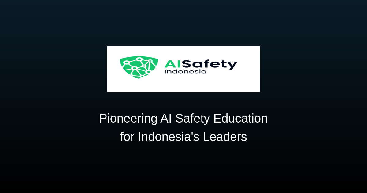 Ai Safety Indonesia Pioneering Ai Safety Education For Indonesia S